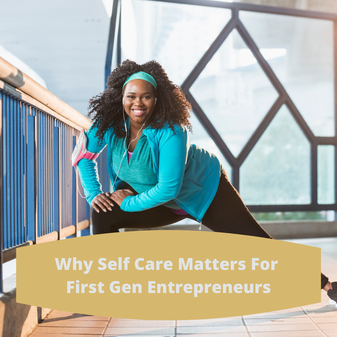 Self Care Matters For First Gen Entrepreneurs - Rose-Stella Pierre-Louis